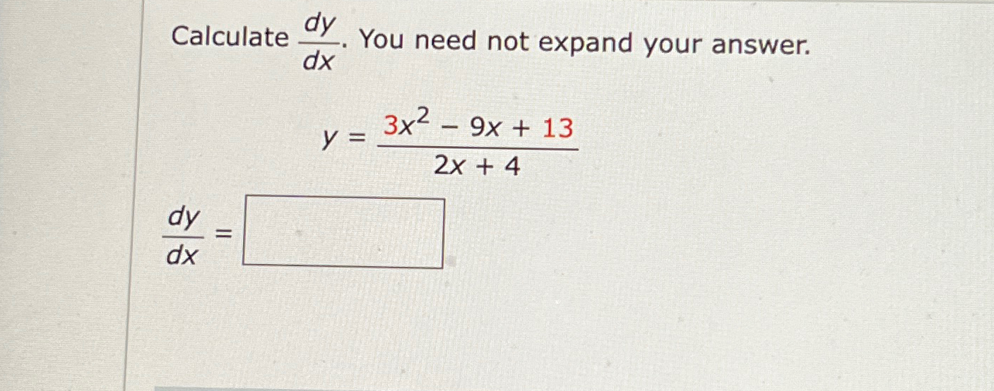 Solved Calculate dydx. ﻿You need not expand your | Chegg.com