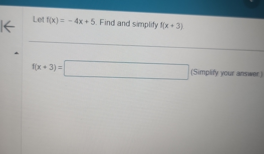 Solved Let f(x)=-4x+5. ﻿Find and simplify f(x+3) | Chegg.com