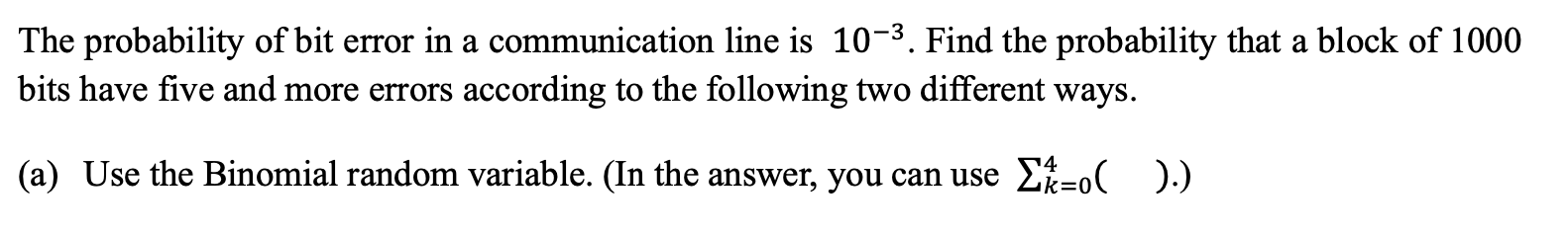 Solved The probability of bit error in a communication line | Chegg.com