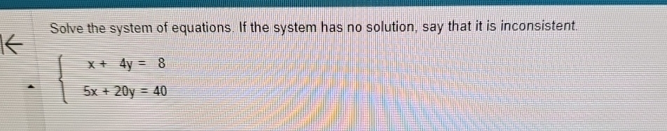 Solved Solve the system of equations. If the system has no | Chegg.com