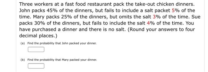 Solved Three workers at a fast food restaurant pack the | Chegg.com
