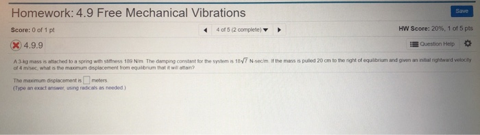 Solved Save Homework: 4.9 Free Mechanical Vibrations Score: | Chegg.com