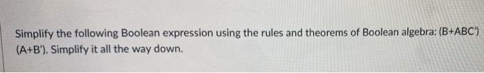 Solved Simplify the following Boolean expression using the | Chegg.com