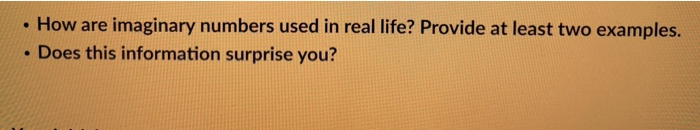 Solved . How are imaginary numbers used in real life? | Chegg.com