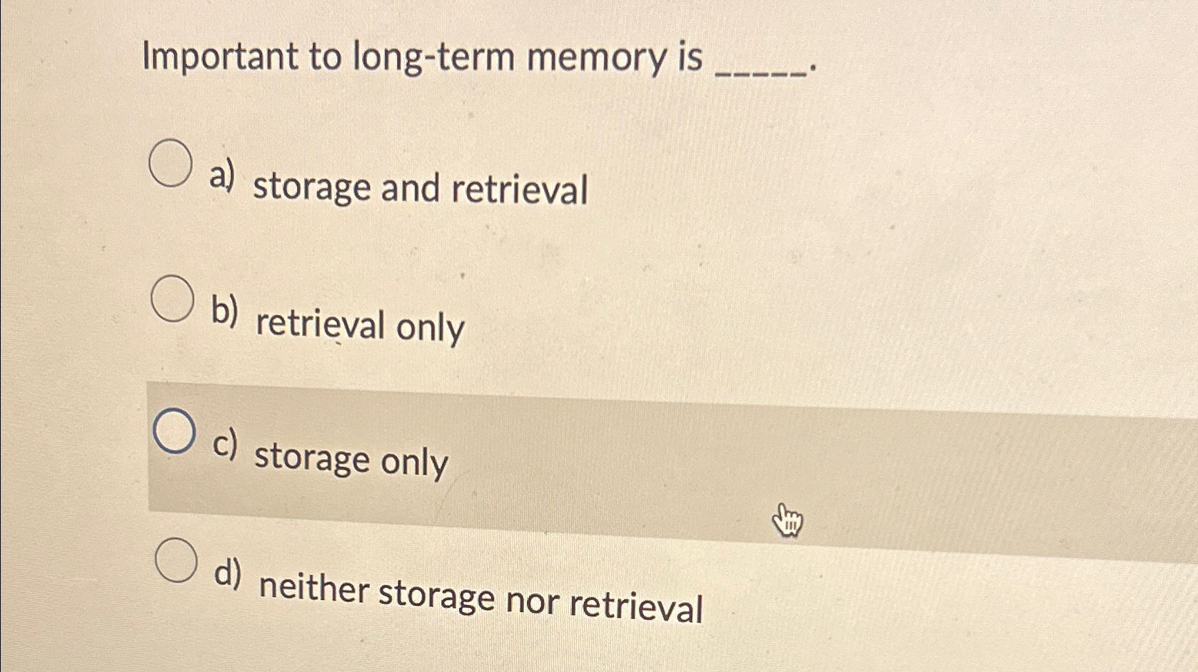 Solved Important to long-term memory is q,a) ﻿storage and | Chegg.com