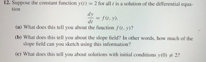 Solved 12. Suppose the constant function y(t)=2 for all t is | Chegg.com