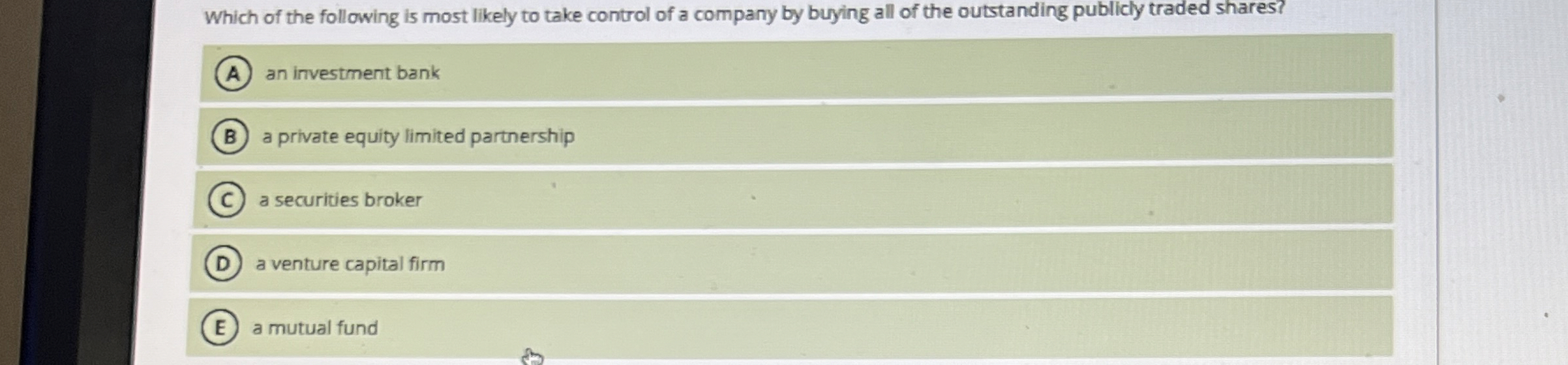 Solved Which of the following is most likely to take control | Chegg.com