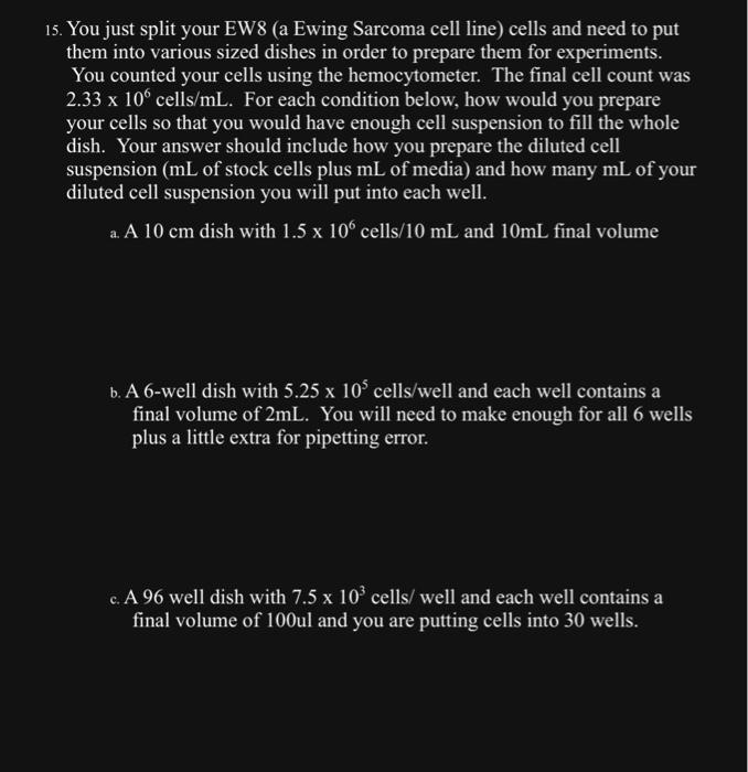 Solved 15. You just split your EW8 (a Ewing Sarcoma cell | Chegg.com