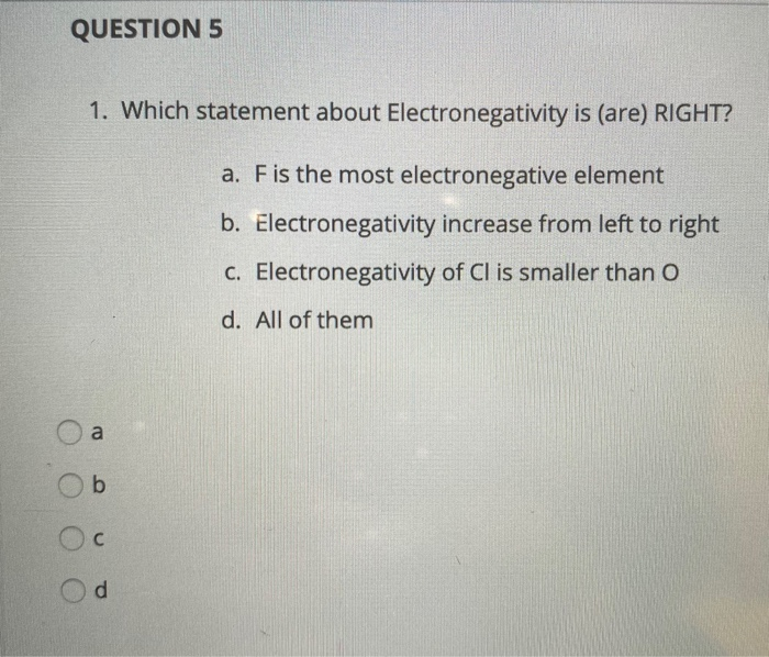 Solved QUESTION 5 1. Which statement about Electronegativity | Chegg.com