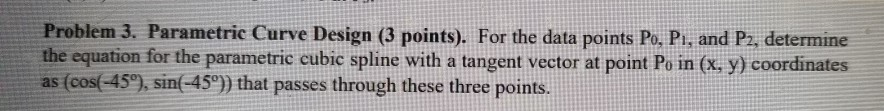 Problem 3. Parametric Curve Design (3 points). For | Chegg.com