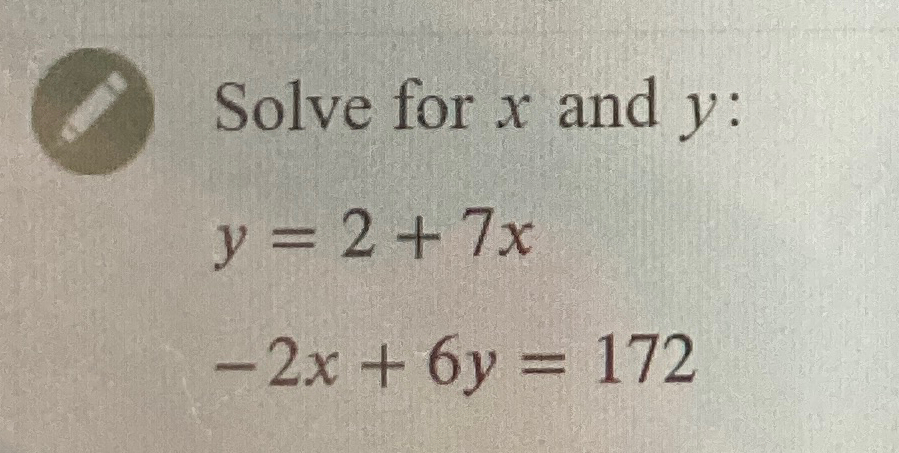 Solved Solve for x ﻿and y ﻿:y=2+7x-2x+6y=172 | Chegg.com