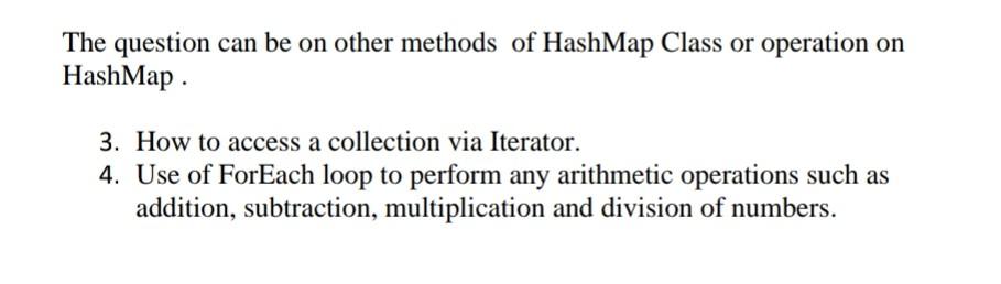 Solved The question can be on other methods of HashMap Class | Chegg.com