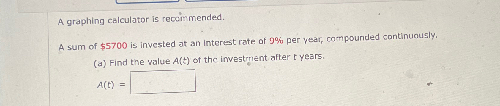 Solved A graphing calculator is recommended.A sum of $5700 | Chegg.com