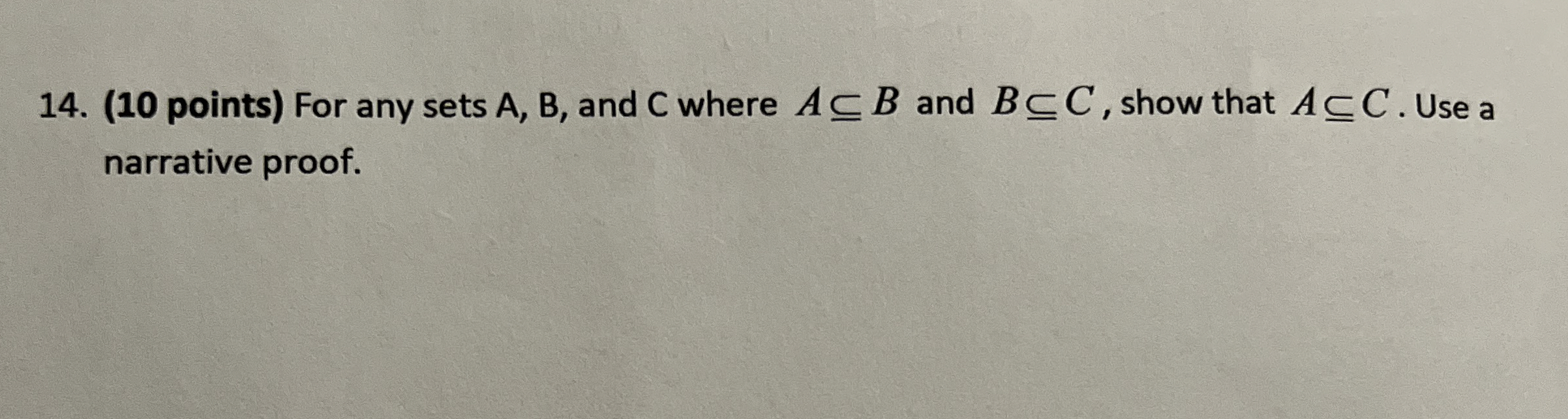 Solved (10 ﻿points) ﻿For any sets A,B, ﻿and C where AsubeB | Chegg.com