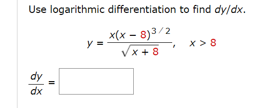 Solved Use logarithmic differentiation to find | Chegg.com