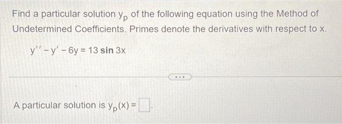 Solved Find a particular solution yp of the following | Chegg.com
