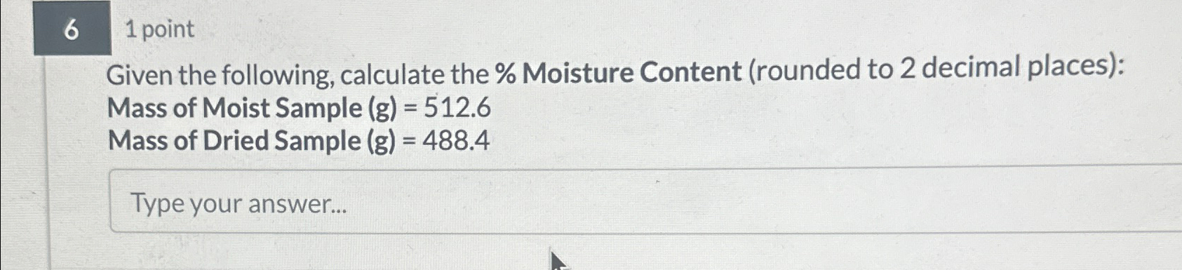 Solved 6 1 ﻿pointGiven the following, calculate the % | Chegg.com