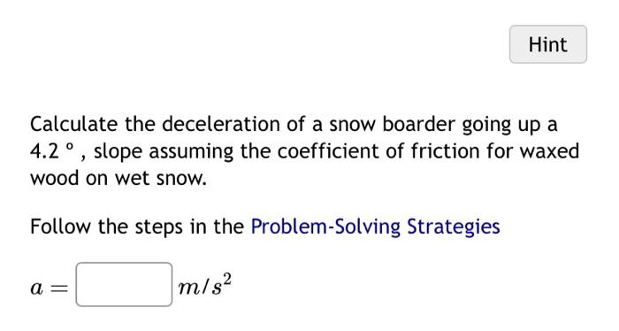 Solved Calculate the deceleration of a snow boarder going up | Chegg.com