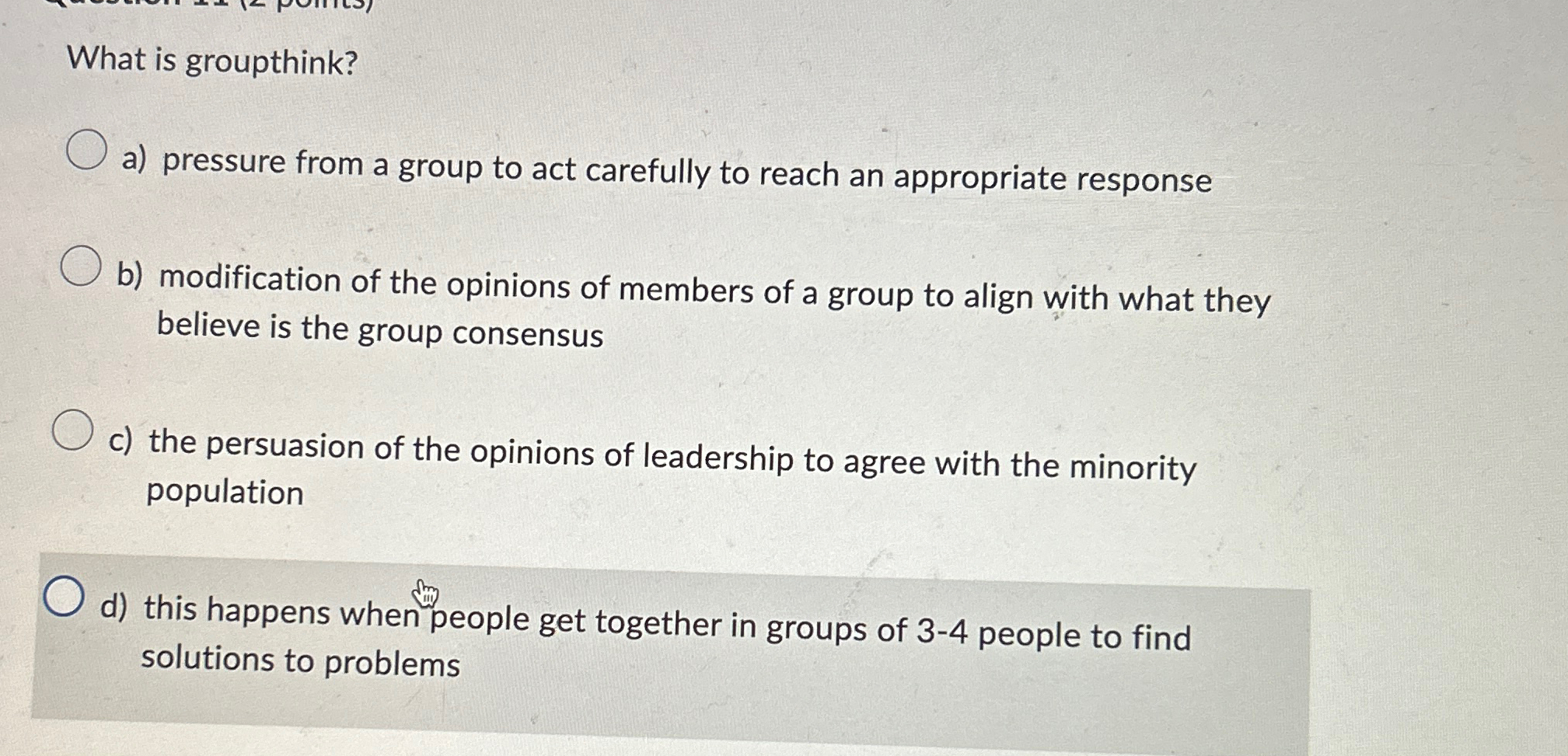 Solved What is groupthink?a) ﻿pressure from a group to act | Chegg.com