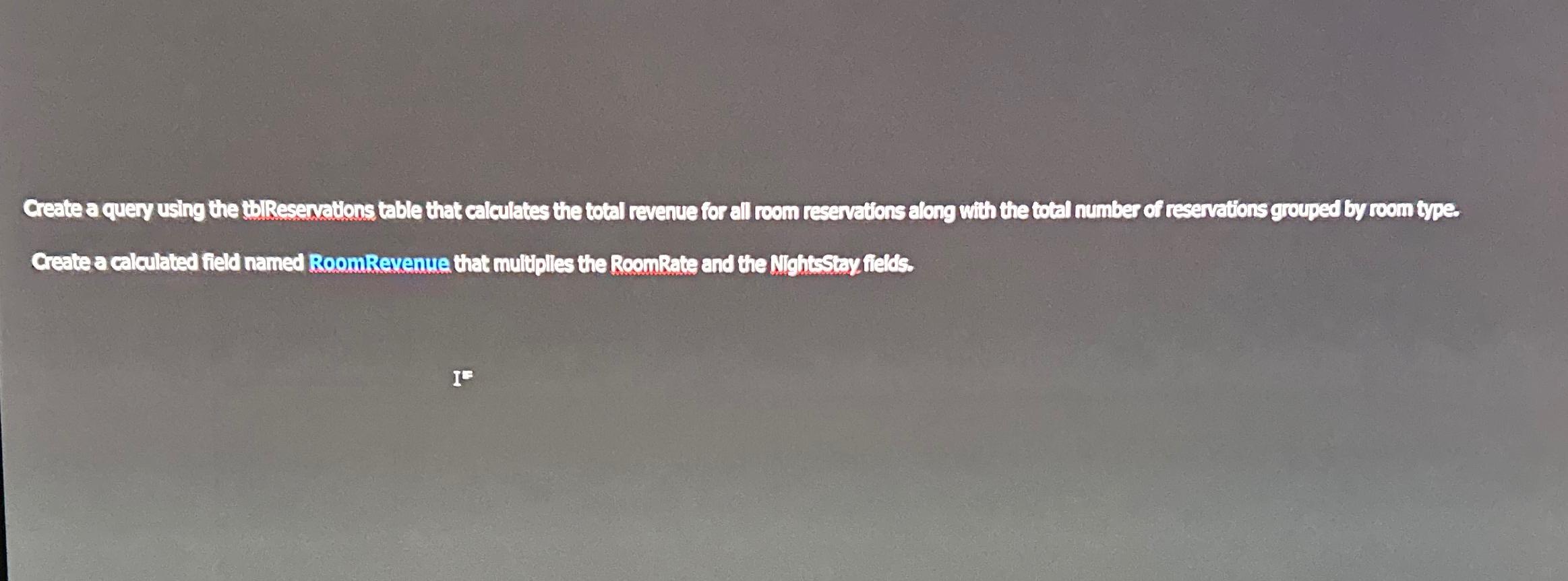 Solved Create a calculated field named Roomirevenue that | Chegg.com