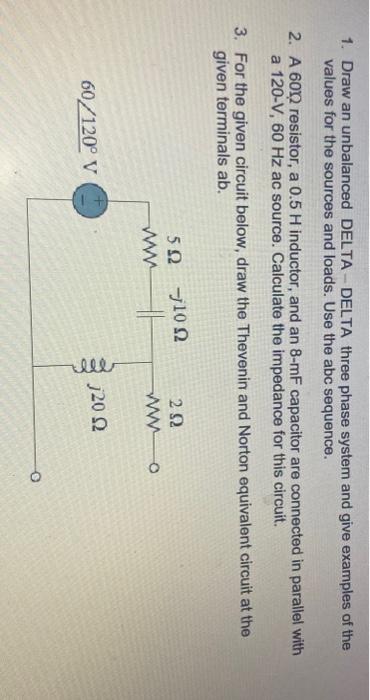 Solved 1. Draw an unbalanced DELTA - DELTA three phase | Chegg.com