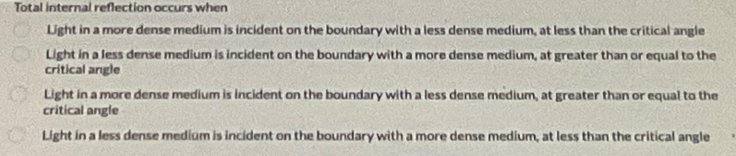 Solved Total internal reflection occurs whenUght in a more | Chegg.com
