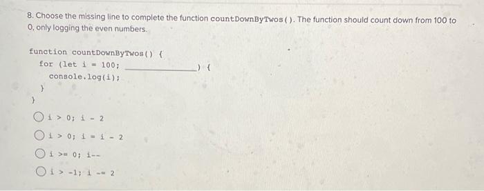 Solved 8. Choose the missing line to complete the function | Chegg.com