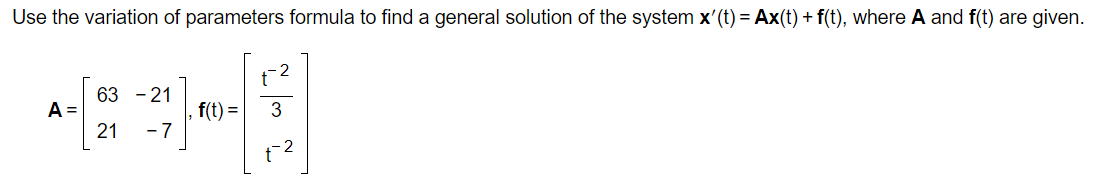 Solved By An Expert Use The Variation Of parameters Formula To find A