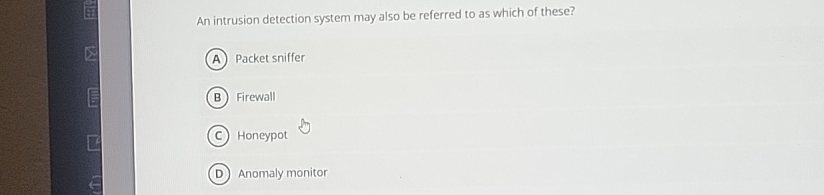 Solved An intrusion detection system may also be referred to | Chegg.com
