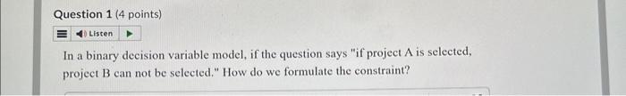 Solved In A Binary Decision Variable Model If The Question 4554
