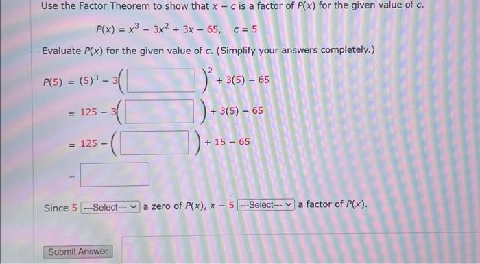 Solved Use the Factor Theorem to show that x−c is a factor | Chegg.com