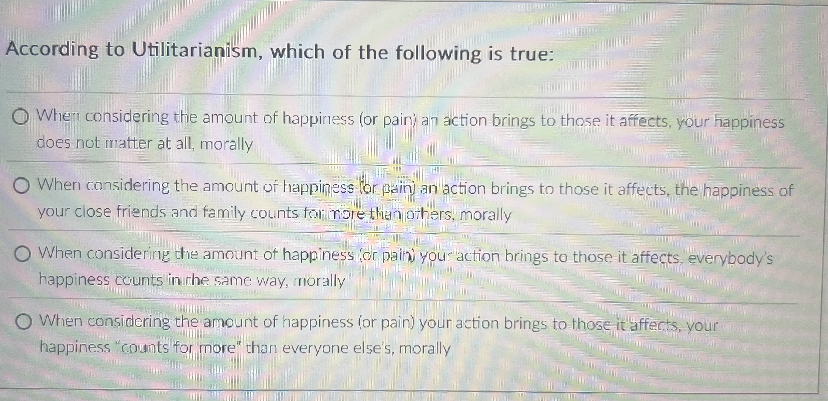 Solved According to Utilitarianism, which of the following | Chegg.com