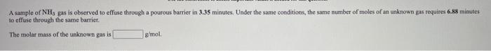 Solved A sample of NH3 gas is observed to effuse through a | Chegg.com
