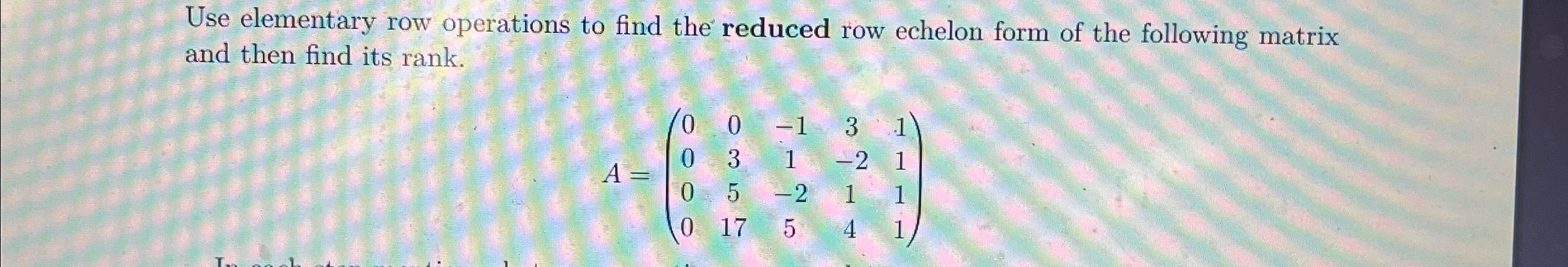 Solved Use elementary row operations to find the reduced row | Chegg.com