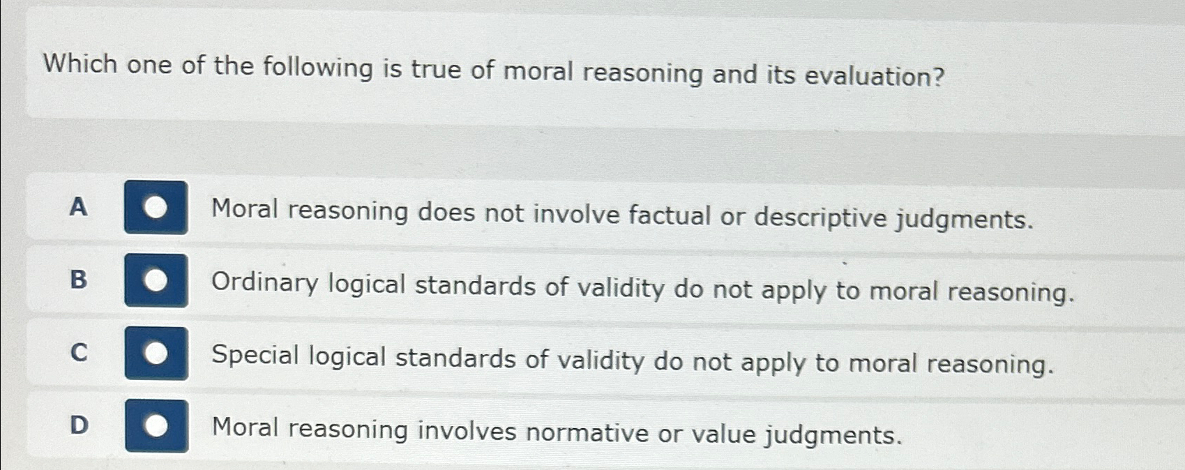 Solved Which one of the following is true of moral reasoning | Chegg.com