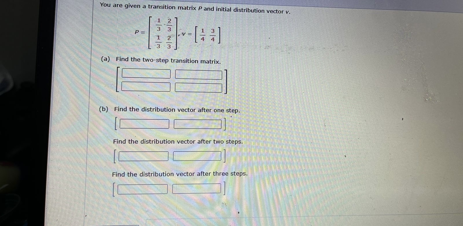 Solved You are given a transition matrix P ﻿and initial | Chegg.com
