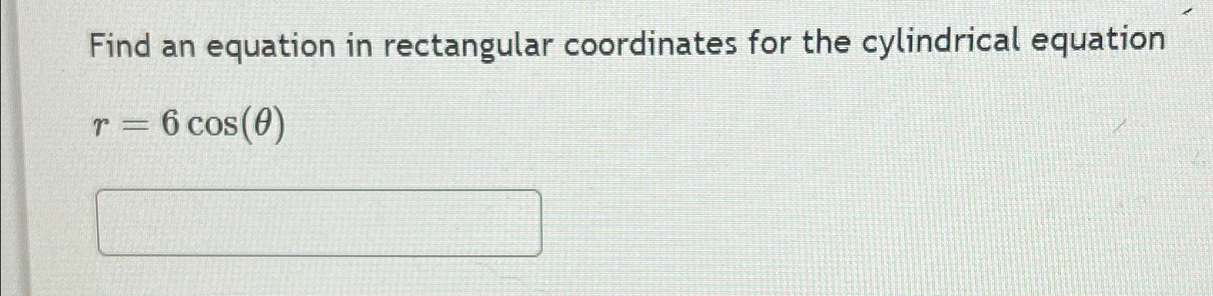 Solved Find an equation in rectangular coordinates for the | Chegg.com