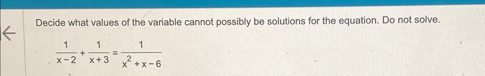 Solved Decide what values of the variable cannot possibly be | Chegg.com