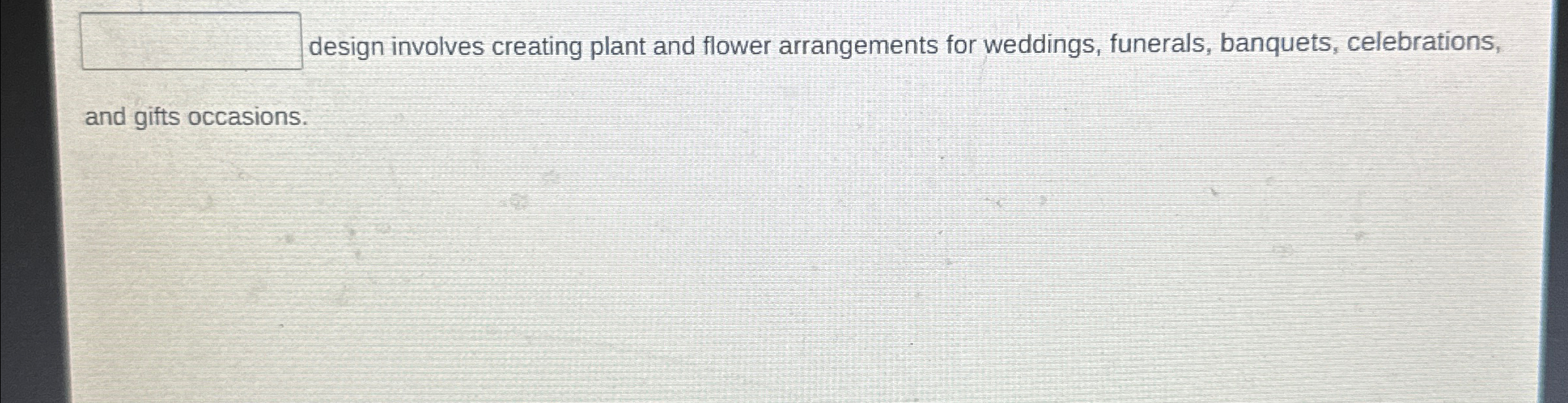 Solved design involves creating plant and flower | Chegg.com