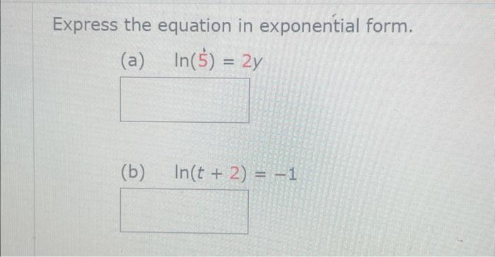 Solved Express the equation in exponential form. (a) | Chegg.com