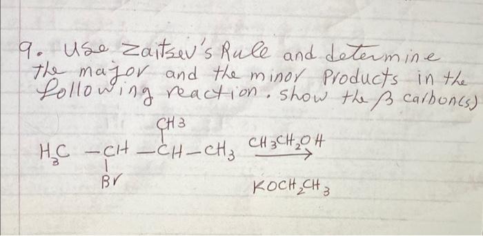 Solved 9. Use Zaitsev's Rule and determine. the major and | Chegg.com