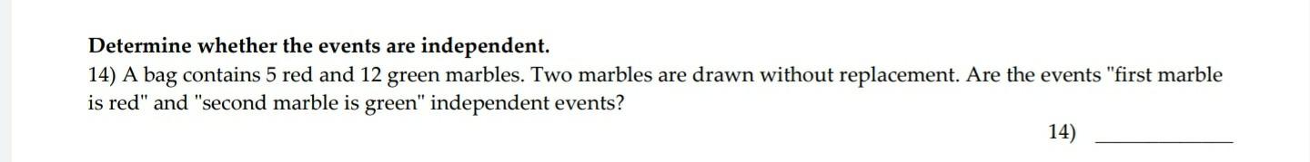 Solved Determine whether the events are independent. 14) A | Chegg.com