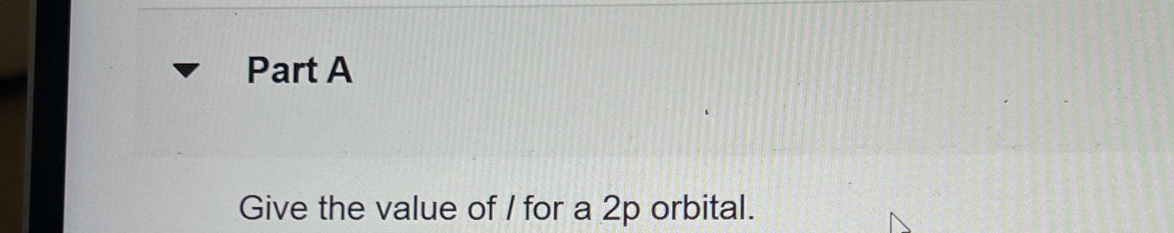 Solved Part AGive the value of / ﻿for a 2 ﻿p orbital. | Chegg.com