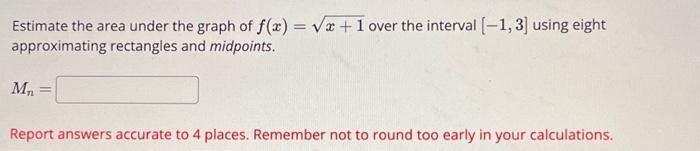 Solved Estimate the area under the graph of f(x)=x+1 over | Chegg.com