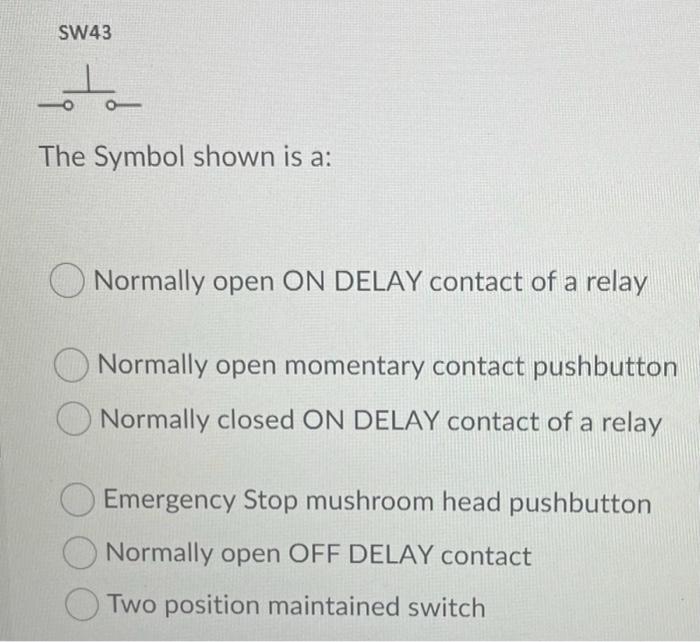 Solved SW43 The Symbol shown is a: Normally Closed Float | Chegg.com