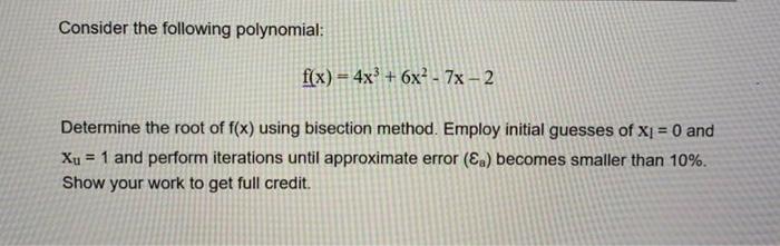 Solved Consider the following polynomial: f(x)=4x3+6x2−7x−2 | Chegg.com