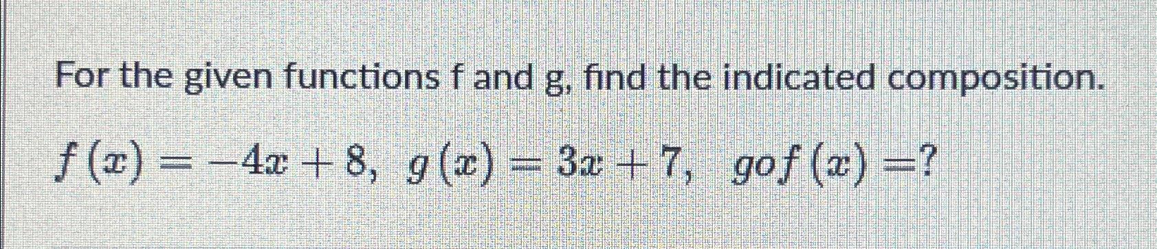 Solved For the given functions f ﻿and g, ﻿find the indicated | Chegg.com