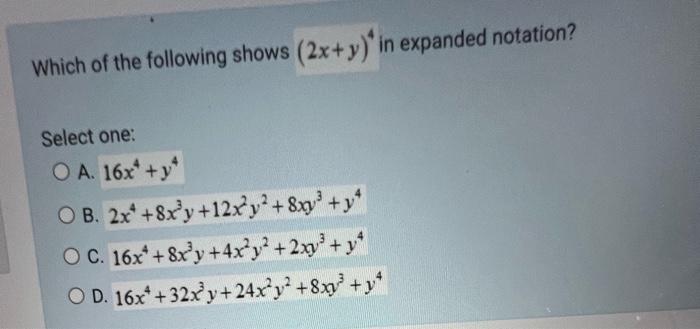 Solved Which of the following shows (2x+y)4 in expanded | Chegg.com