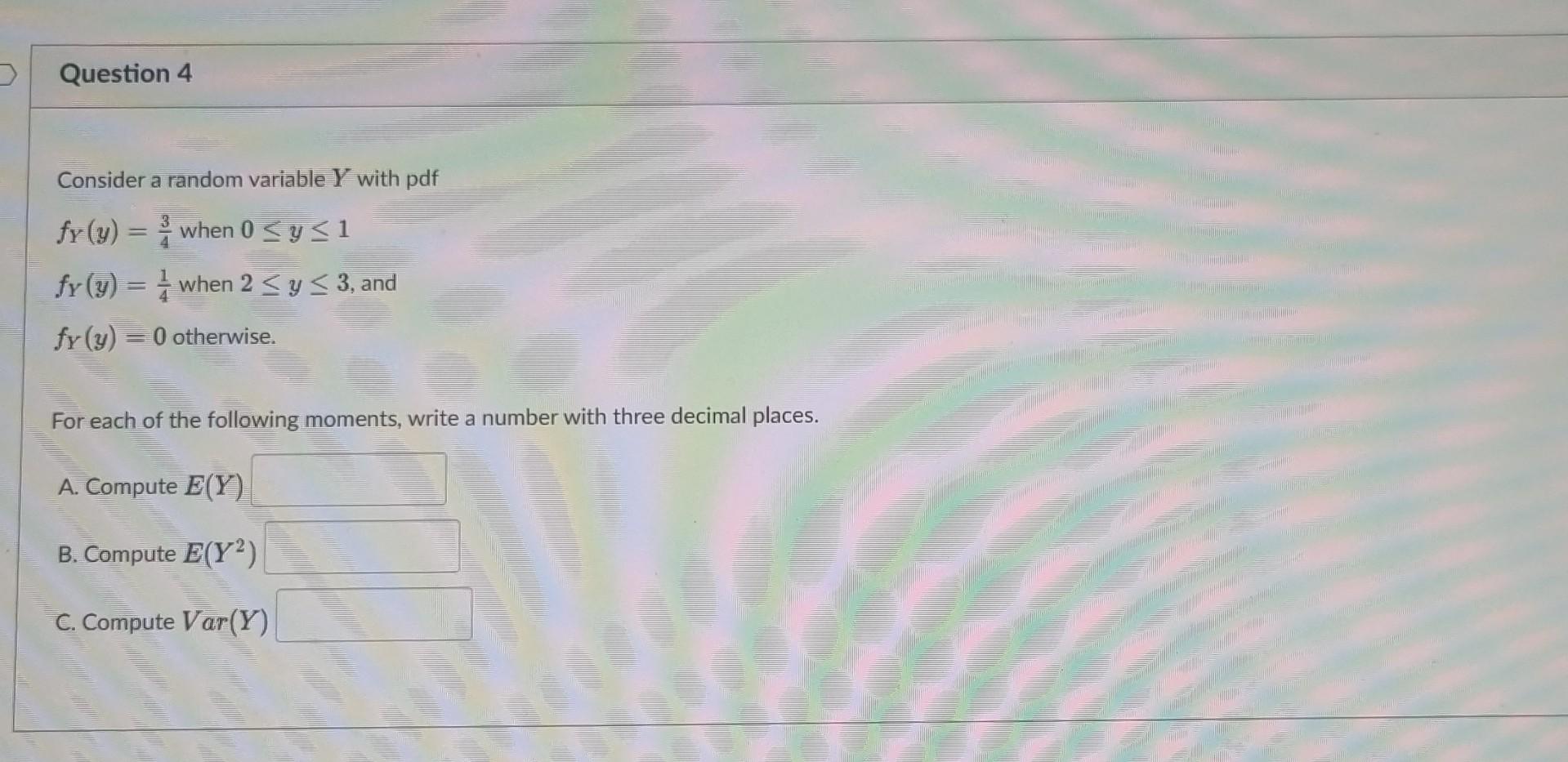 Solved Question 4 Consider a random variable Y with pdf fy | Chegg.com