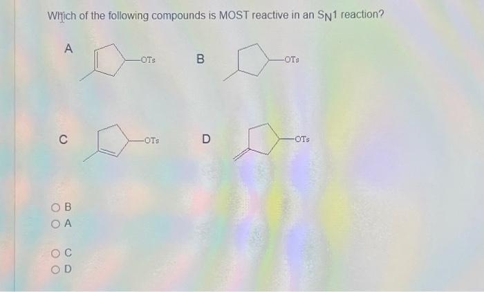 Solved Wrich of the following compounds is MOST reactive in | Chegg.com